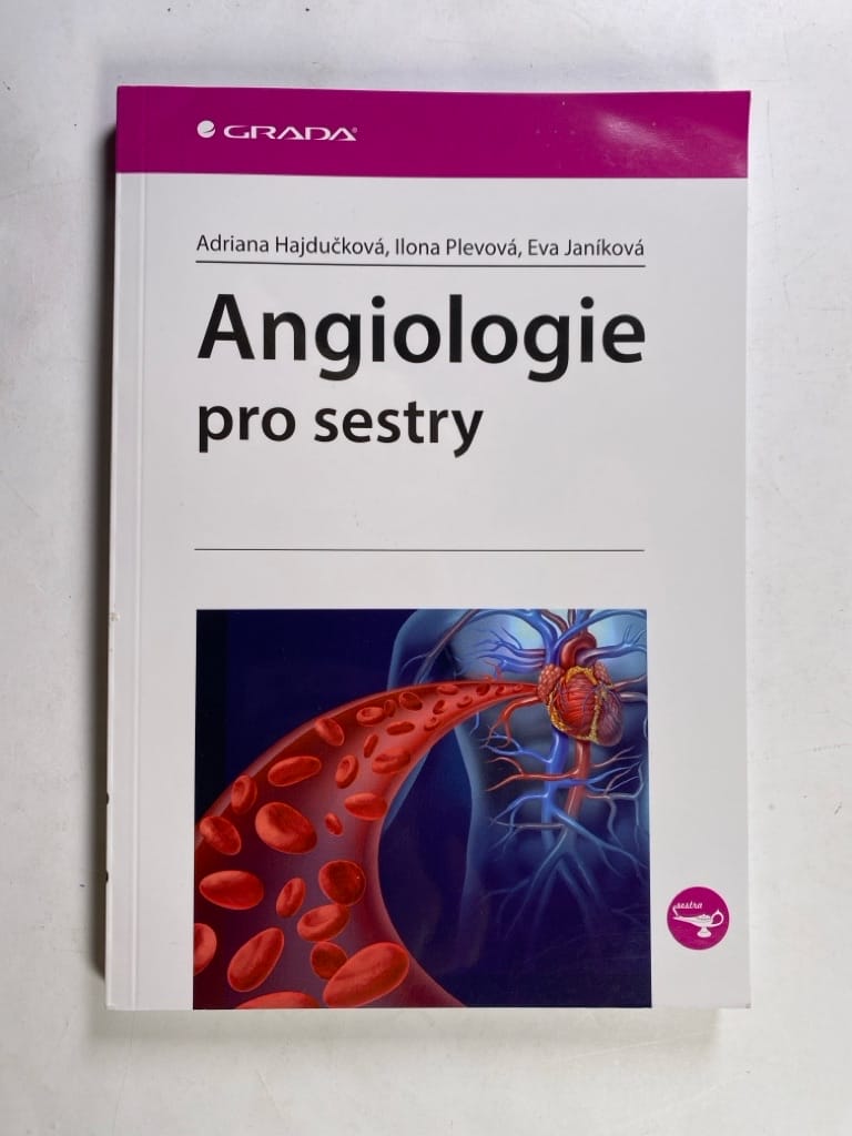 Angiologie pro sestry - Adriana Hajdučková, Eva Janíková, Ilona Plevová ...