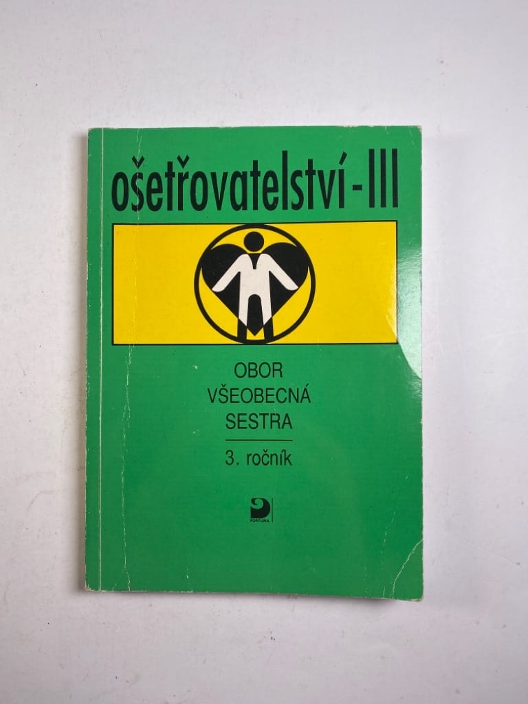 Ošetřovatelství III: pro 3. ročník středních zdravotnických škol, obor ...