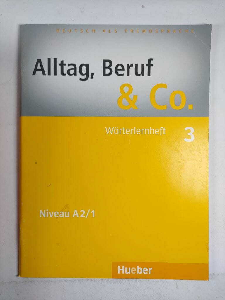 Alltag, Beruf & Co. 3 – Wörterlernheft - Becker Norber, Braunert W. od ...