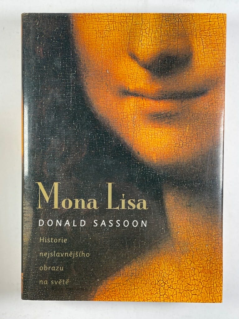Mona Lisa - Historie nejslavnějšího obrazu na světě - Donald Sassoon od ...