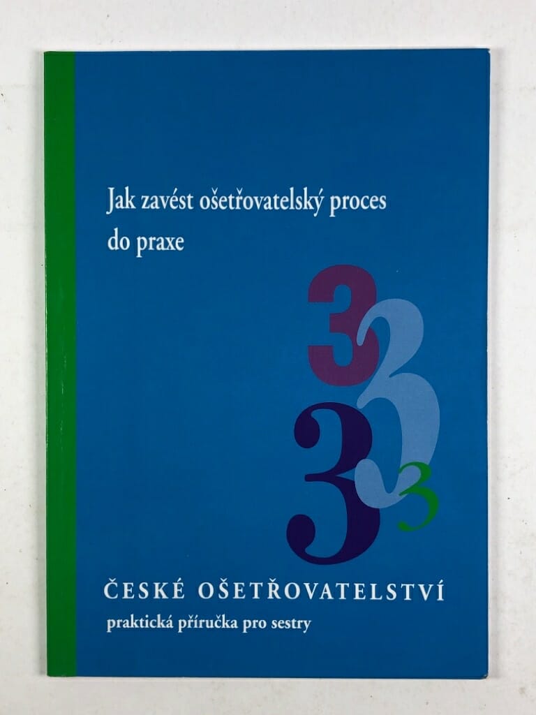 České ošetřovatelství 3 : praktická příručka pro sestry (jak zavést ...