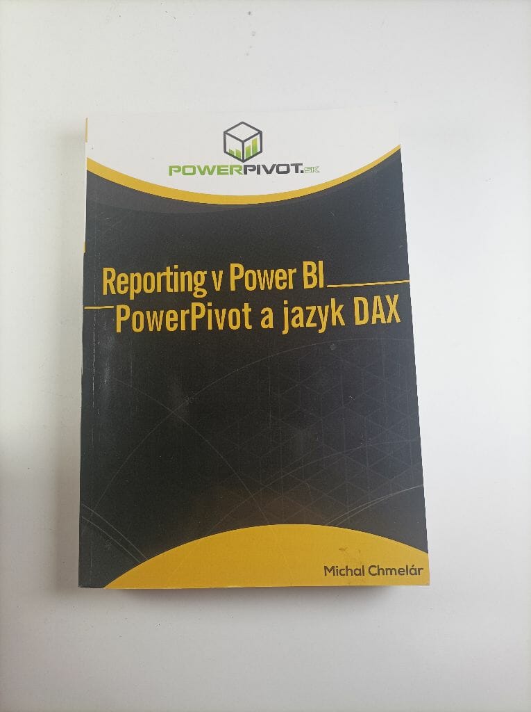 Reporting v Power BI, PowerPivot a jazyk DAX - Michal Chmelár od 149 Kč ...