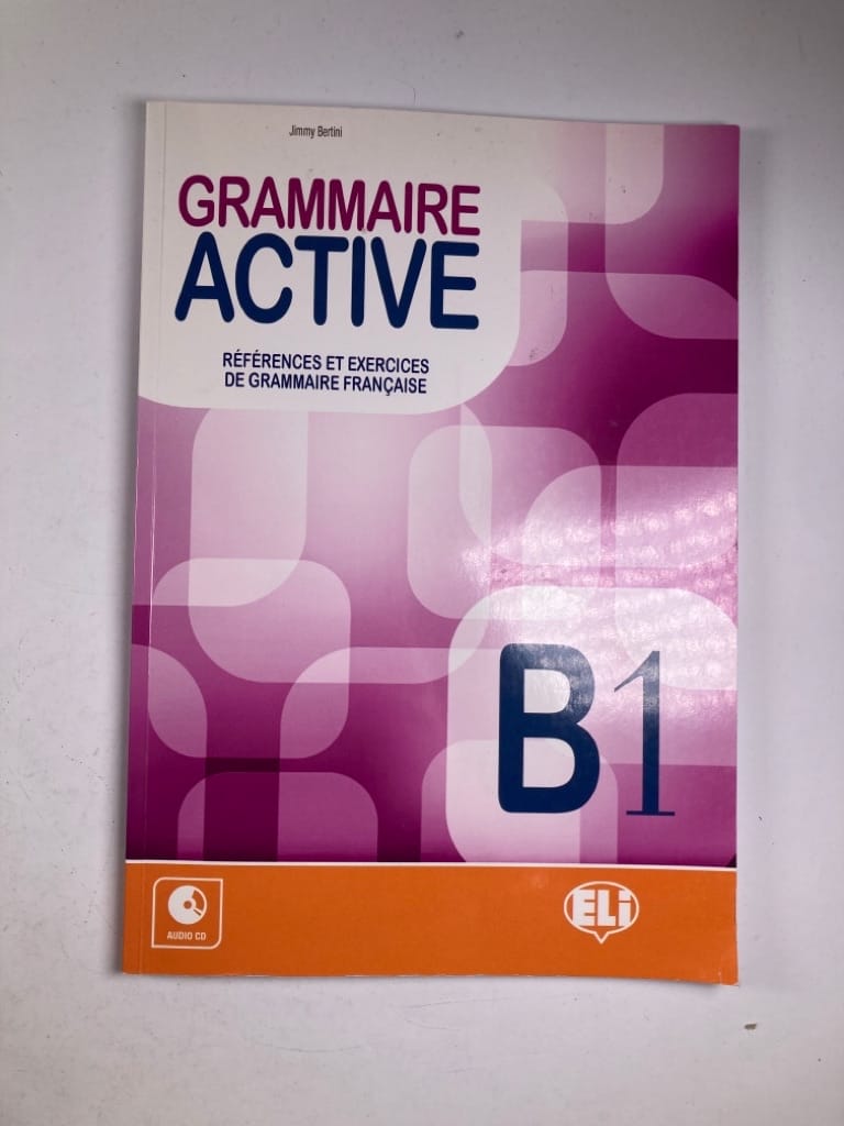 Grammaire active : B1 : références et exercices de grammaire franҫaise ...