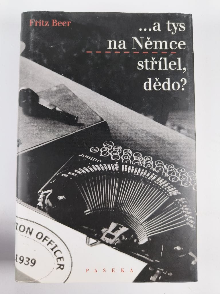 ...a tys na Němce střílel, dědo? - Fritz Beer od 39 Kč | Reknihy