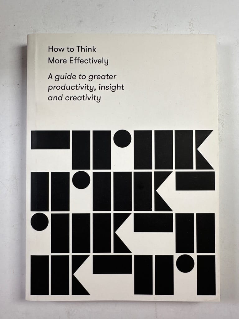 How to Think More Effectively - Kolektiv od 219 Kč | Reknihy