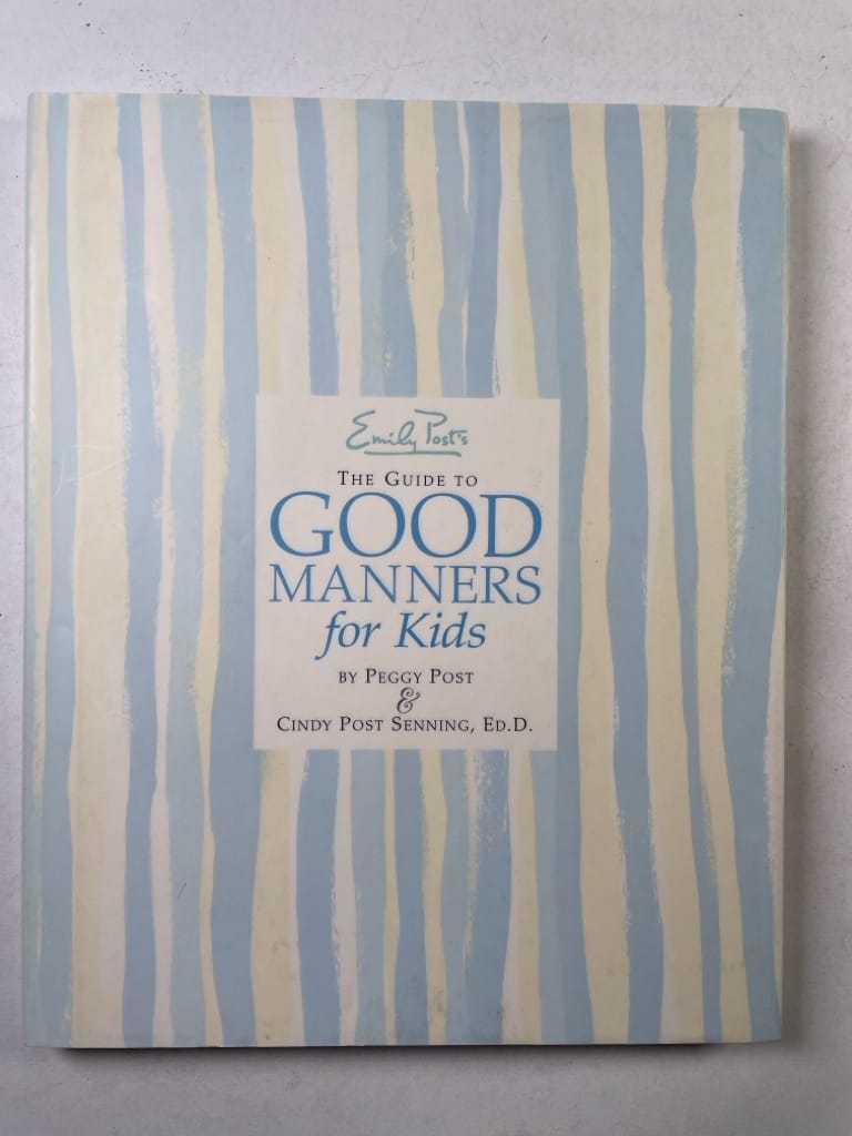 The Guide to Good Manners for Kids - Peggy Post od 19 Kč | Reknihy